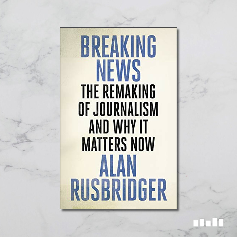 Breaking News: The Remaking of Journalism and Why It Matters Now - Five ...