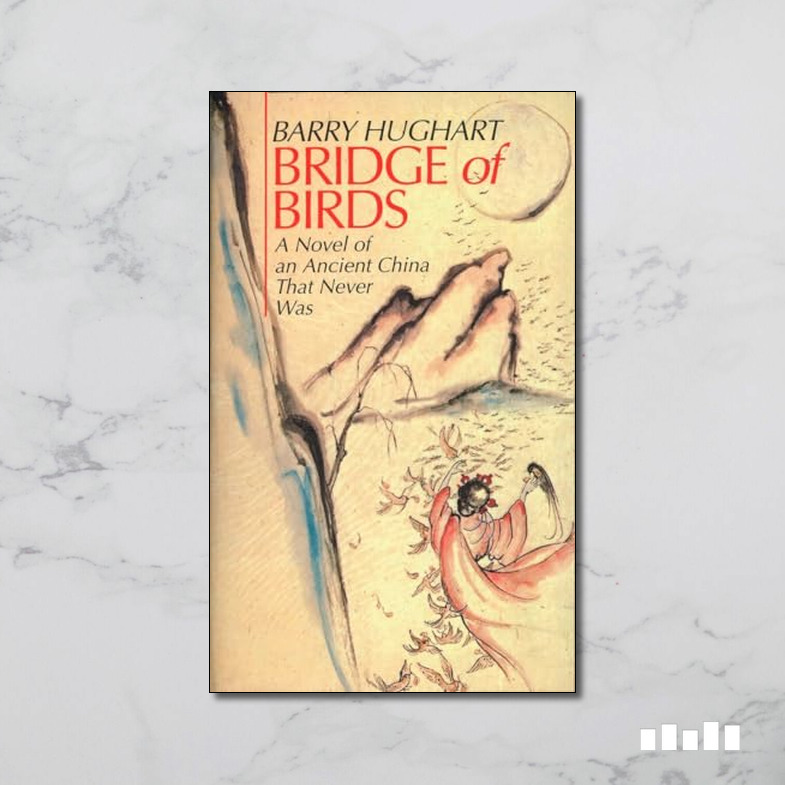 Bridge of Birds: A Novel of an Ancient China That Never Was - Five ...