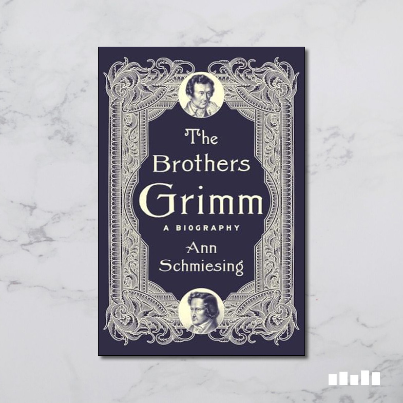 The Brothers Grimm: A Biography - Five Books Expert Reviews