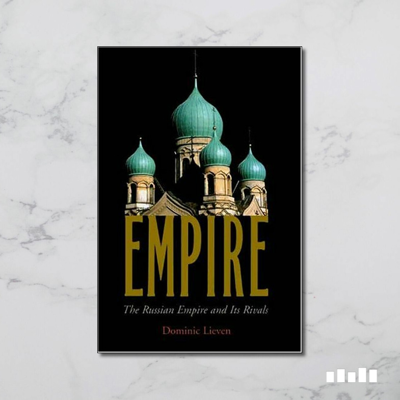Empire: The Russian Empire and its Rivals (from the 16th century to the ...