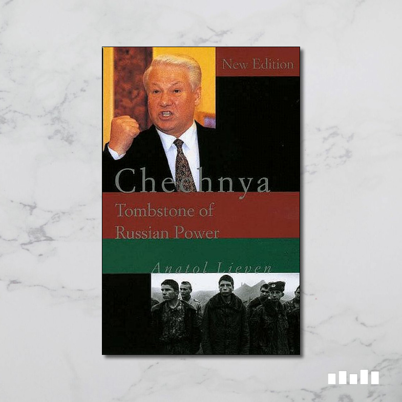 Chechnya: Tombstone of Russian Power - Five Books Expert Reviews