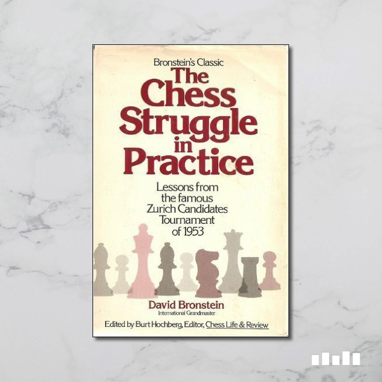 The Chess Struggle in Practice - Five Books Expert Reviews