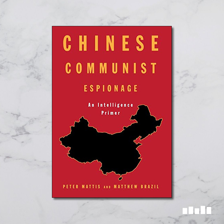 Chinese Communist Espionage: An Intelligence Primer - Five Books Expert ...