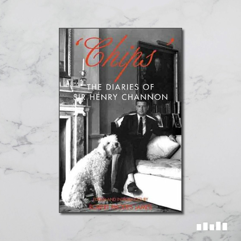 Chips: The Diaries of Sir Henry Channon - Five Books Expert Reviews