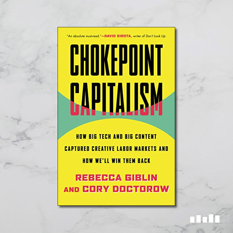 Chokepoint Capitalism: How Big Tech and Big Content Captured Creative ...