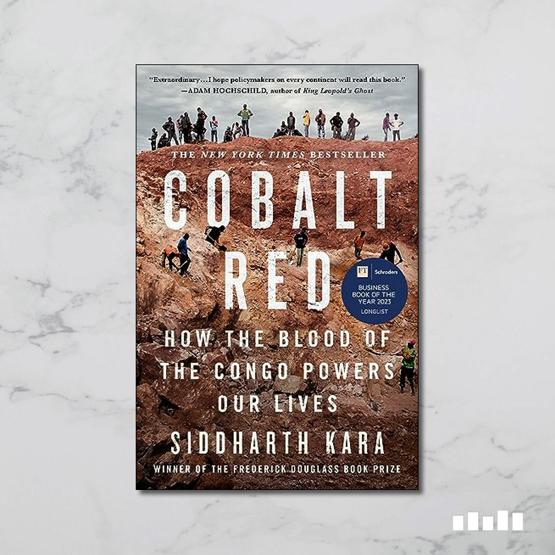 Cobalt Red: How the Blood of the Congo Powers Our Lives - Five Books ...