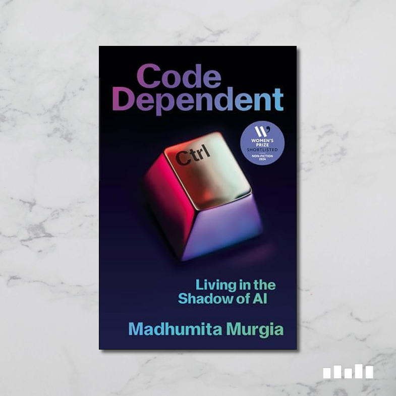 Code Dependent: Living in the Shadow of AI - Five Books Expert Reviews