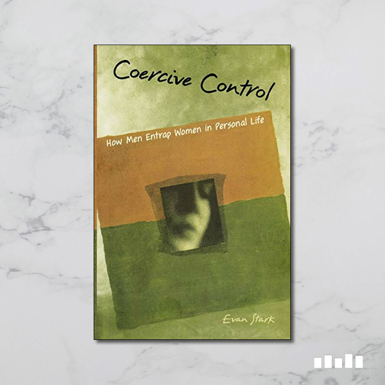 Coercive Control: How Men Entrap Women in Personal Life - Five Books ...