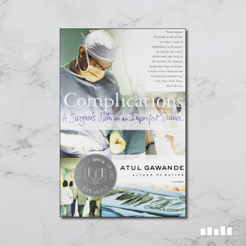Complications: A Surgeon's Notes on an Imperfect Science - Five Books ...
