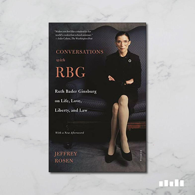 Conversations with RBG: Ruth Bader Ginsburg on Life, Love, Liberty, and ...