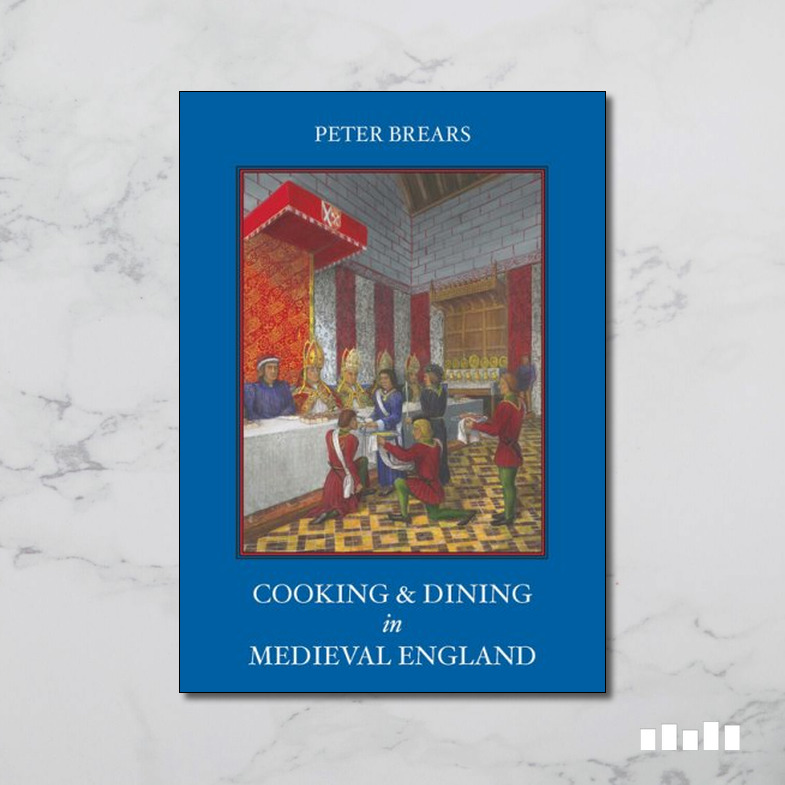 Cooking and Dining in Medieval England - Five Books Expert Reviews