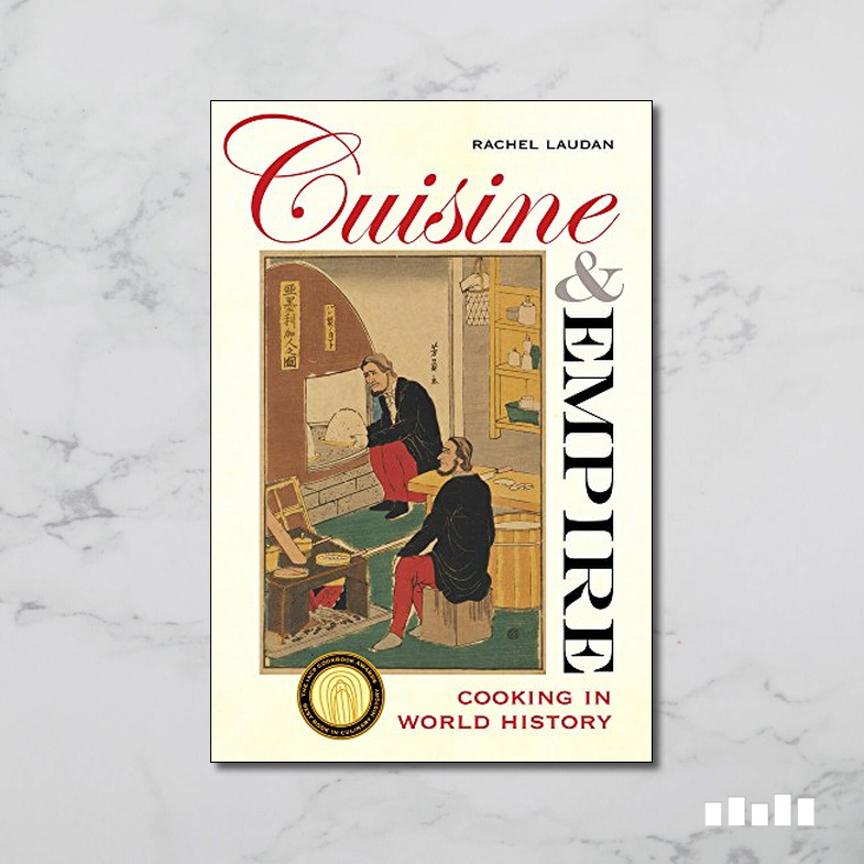 Cuisine and Empire: Cooking in World History - Five Books Expert Reviews