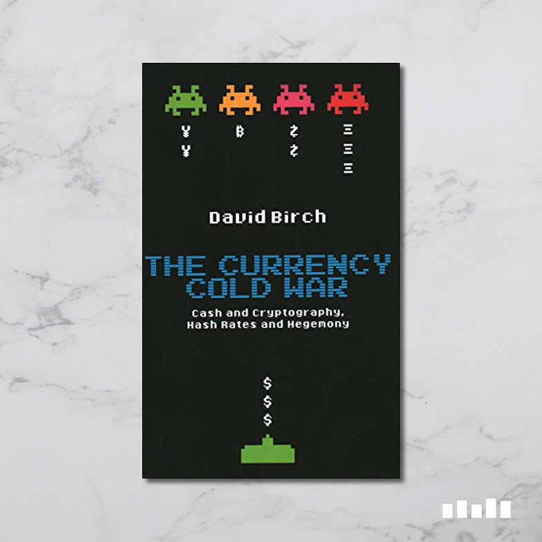 The Currency Cold War: Cash and Cryptography, Hash Rates and Hegemony ...