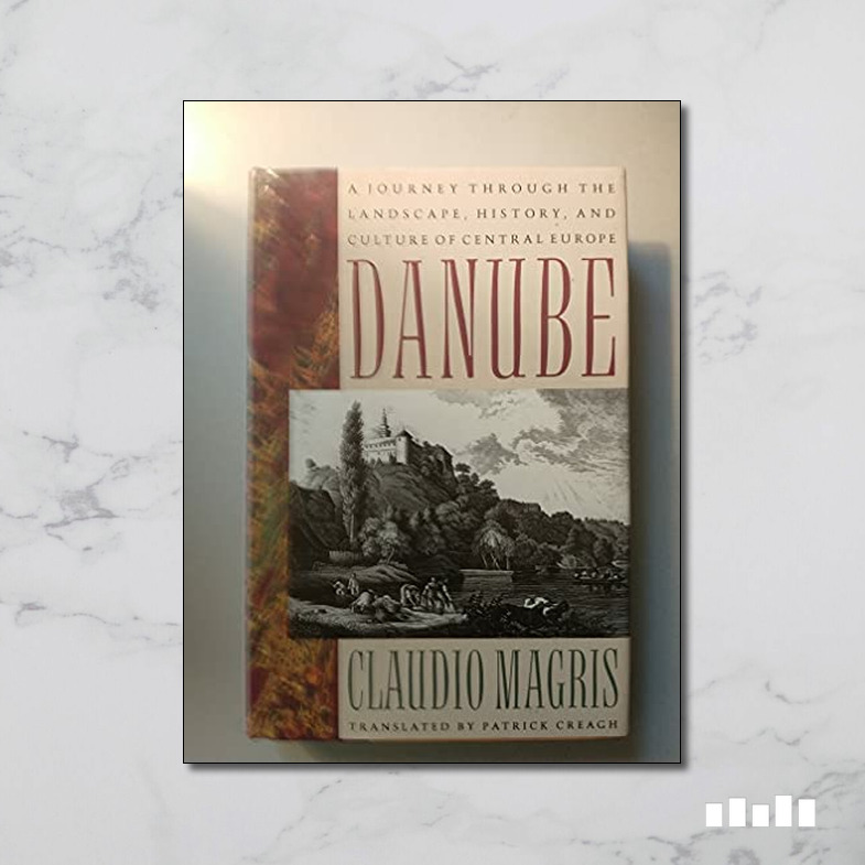 Danube: A Journey through the Landscape, History and Culture of Central ...