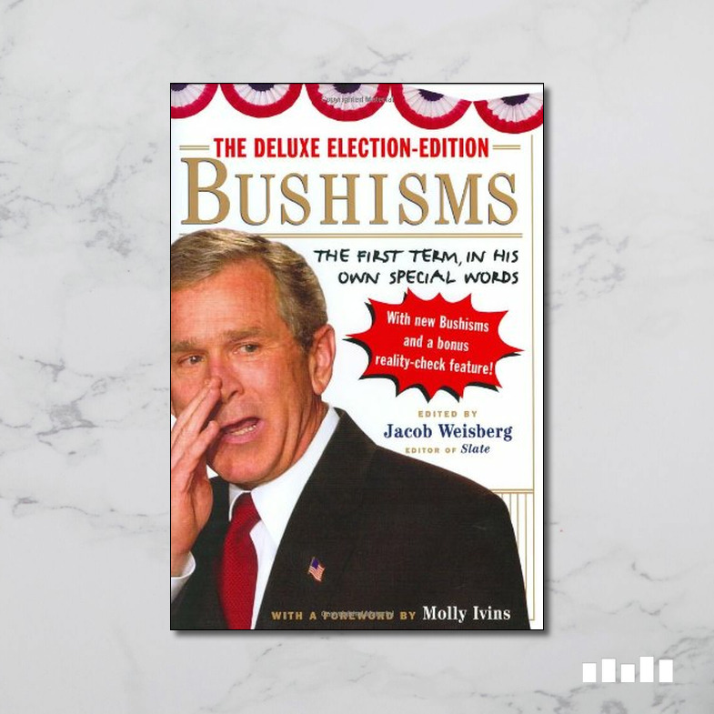 The Deluxe Election Edition Bushisms - Five Books Expert Reviews