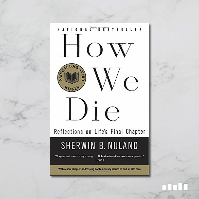 How We Die: Reflections on Life's Final Chapter - Five Books Expert Reviews