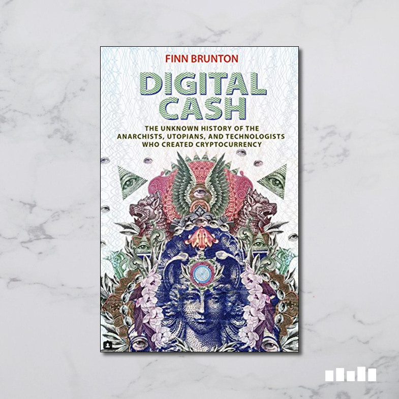 Digital Cash: The Unknown History of the Anarchists, Utopians, and ...