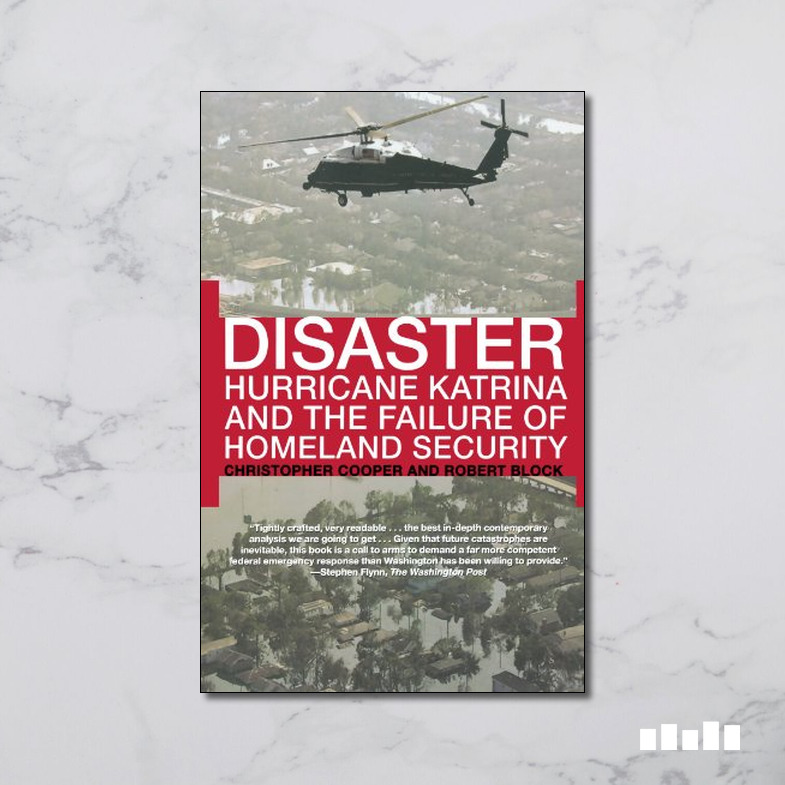 Disaster: Hurricane Katrina and the Failure of Homeland Security - Five ...