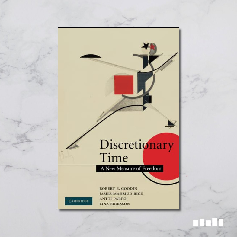 Discretionary Time: A New Measure of Freedom - Five Books Expert Reviews