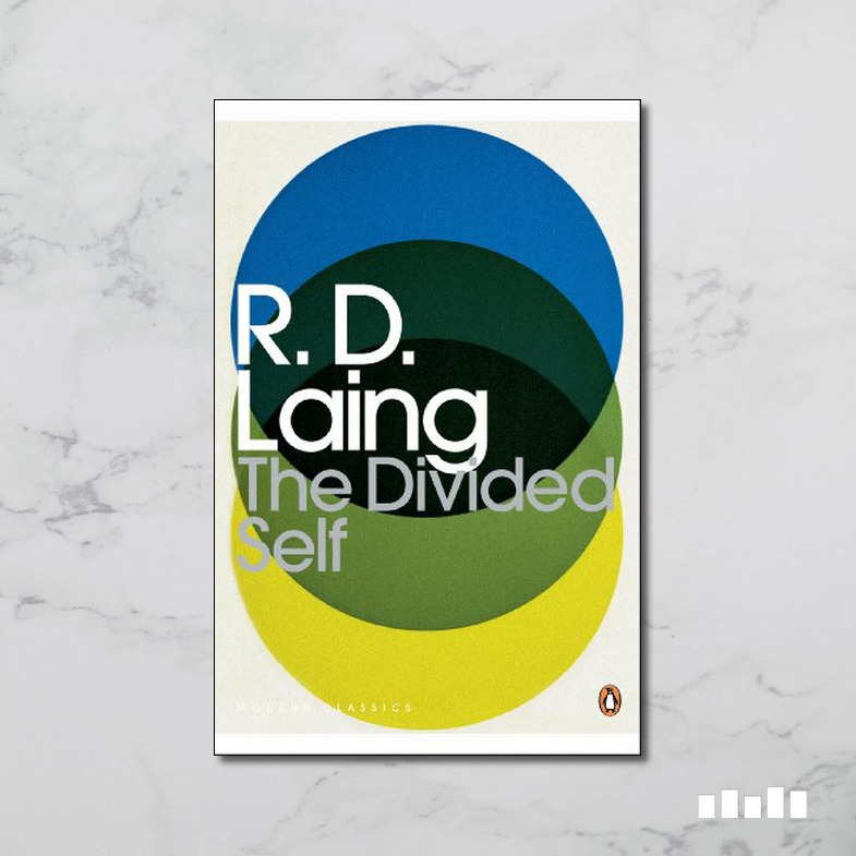 The Divided Self: An Existential Study in Sanity and Madness - Five ...