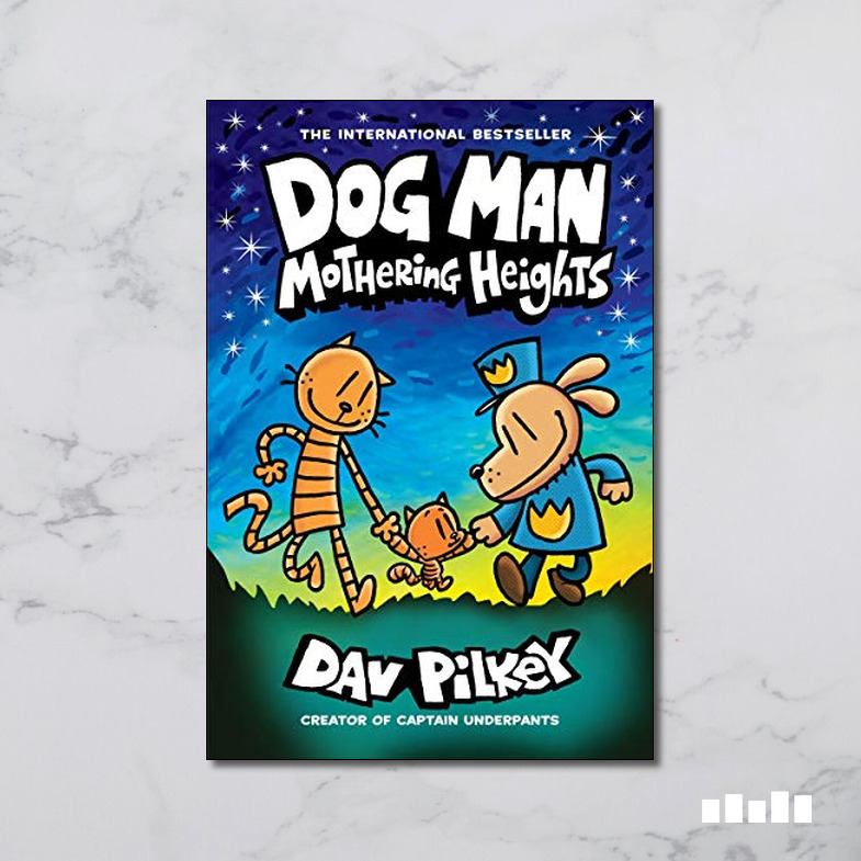 Dog Man: Mothering Heights - Five Books Expert Reviews