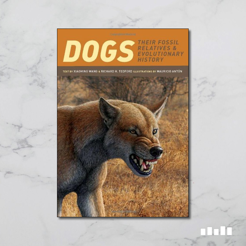 Dogs: Their Fossil Relatives and Evolutionary History - Five Books ...