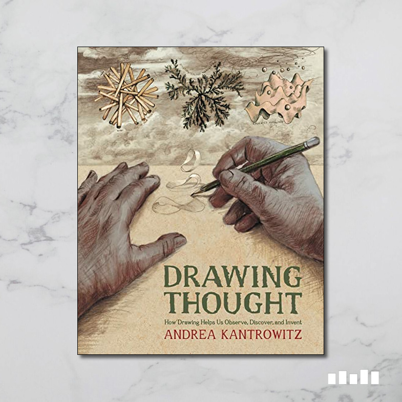 Drawing Thought: How Drawing Helps Us Observe, Discover, and Invent ...