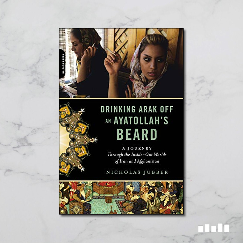 Drinking Arak off an Ayatollah’s Beard - Five Books Expert Reviews
