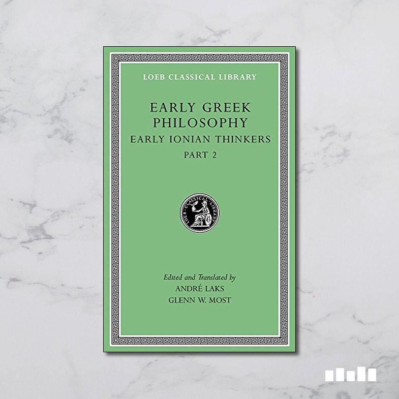 Early Greek Philosophy: Early Ionian Thinkers - Five Books Expert Reviews
