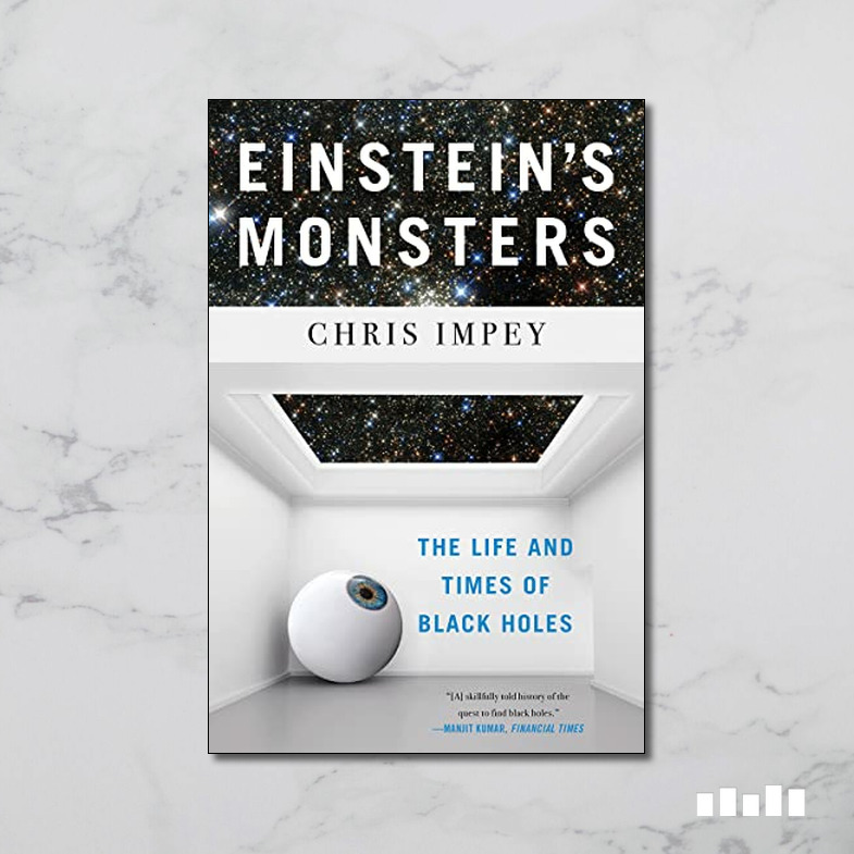 Einstein's Monsters: The Life and Times of Black Holes - Five Books ...