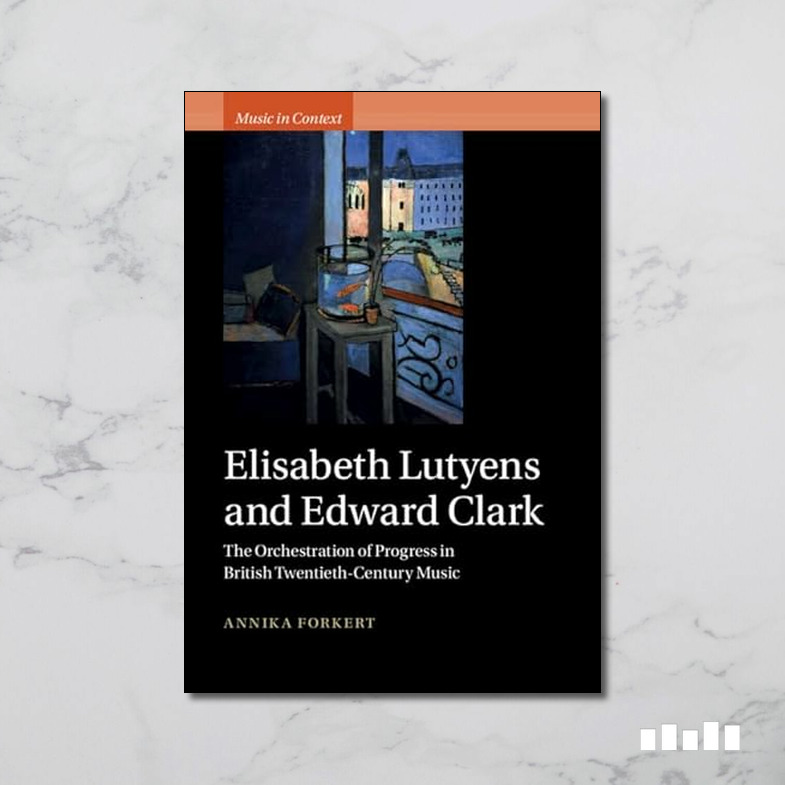 Elisabeth Lutyens and Edward Clark: The Orchestration of Progress in ...