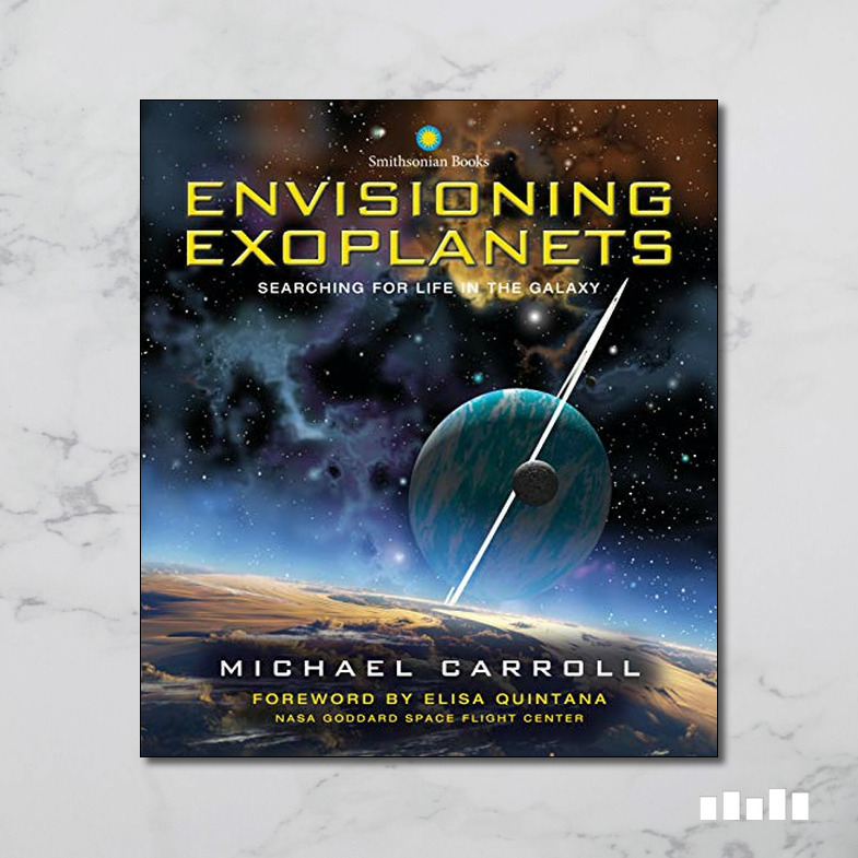 Envisioning Exoplanets: Searching for Life in the Galaxy - Five Books ...