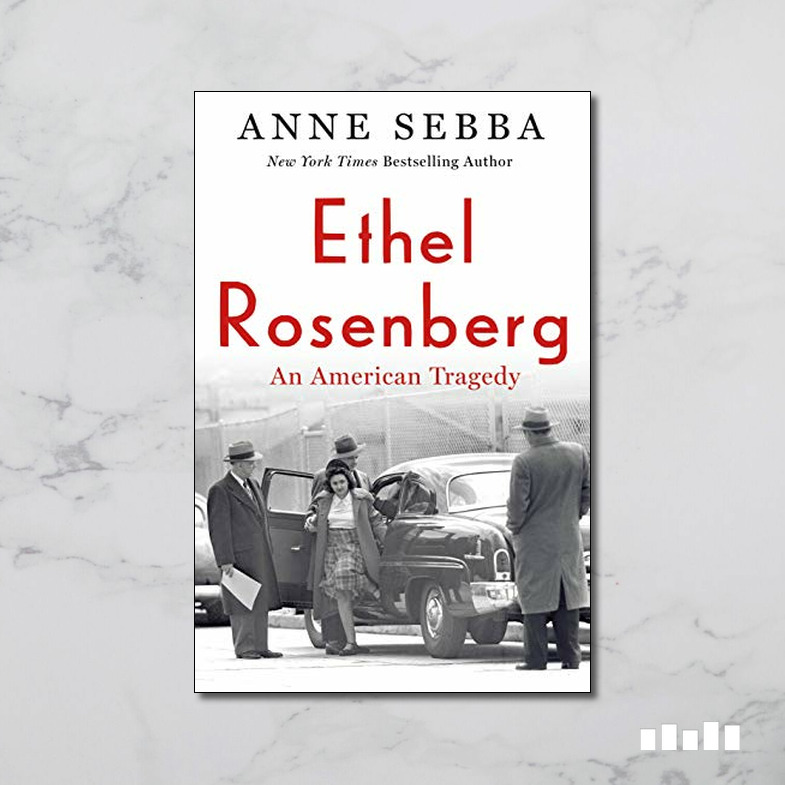 Ethel Rosenberg: An American Tragedy - Five Books Expert Reviews
