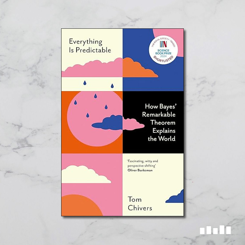 Everything is Predictable: How Bayes’ Remarkable Theorem Explains the World - Five Books Expert ...