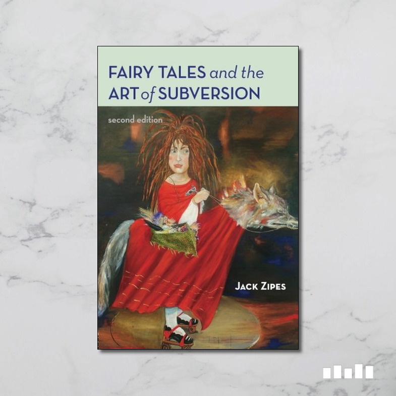 Fairy Tales and the Art of Subversion - Five Books Expert Reviews