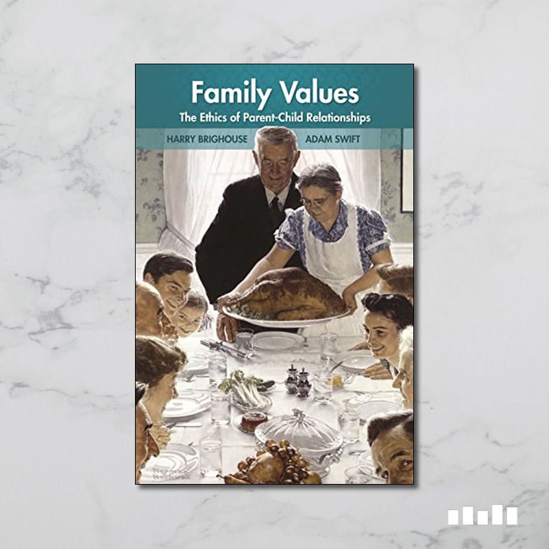 Family Values: The Ethics of Parent-Child Relationships - Five Books ...