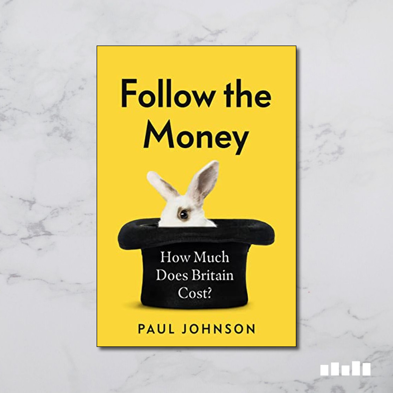 Follow The Money: How Much Does Britain Cost? - Five Books Expert Reviews