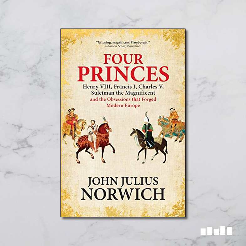 Four Princes: Henry VIII, Francis I, Charles V, Suleiman the ...