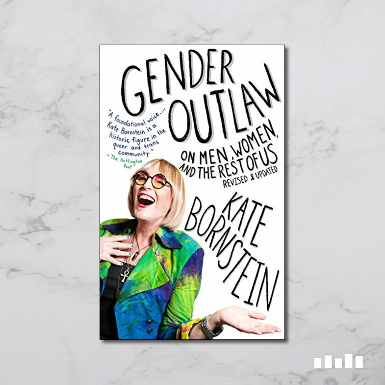 Gender Outlaw: On Men, Women, and the Rest of Us - Five Books Expert ...