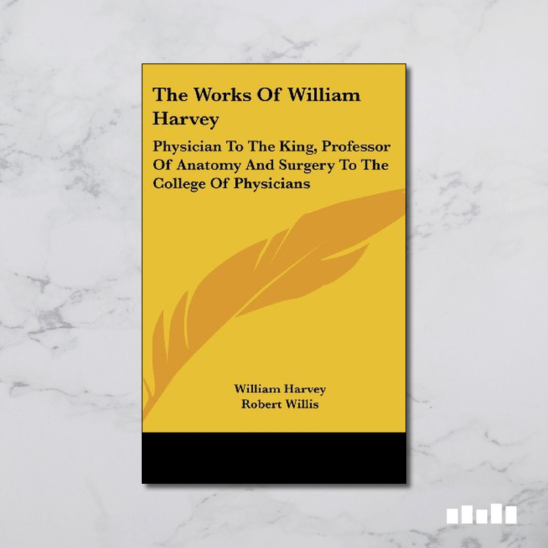 On the Generation of Animals (Contained in The Works of William Harvey ...