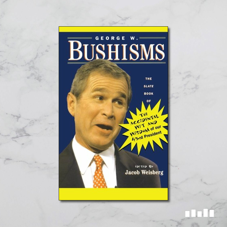 George W. Bushisms - Five Books Expert Reviews