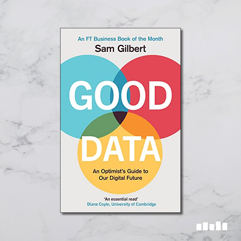 Good Data: An Optimist's Guide to Our Digital Future - Five Books ...