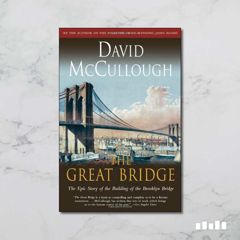 The Great Bridge: The Epic Story of the Building of the Brooklyn Bridge ...