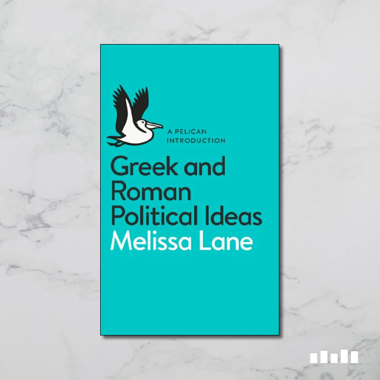 Greek and Roman Political Ideas: A Pelican Introduction - Five Books ...
