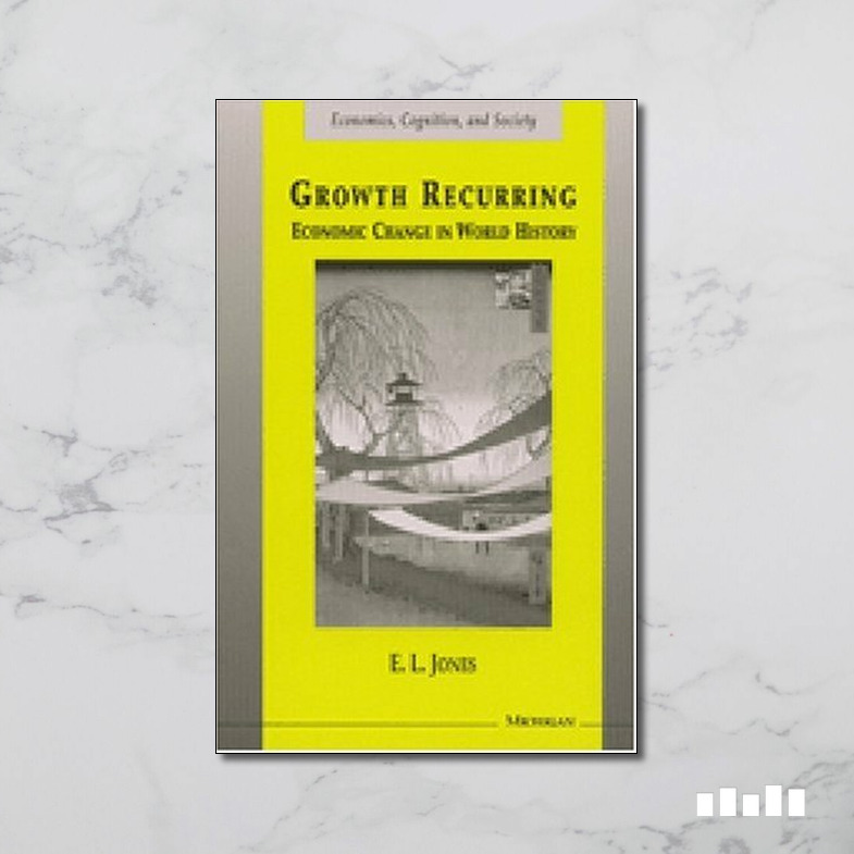 Growth Recurring: Economic Change in World History - Five Books Expert ...