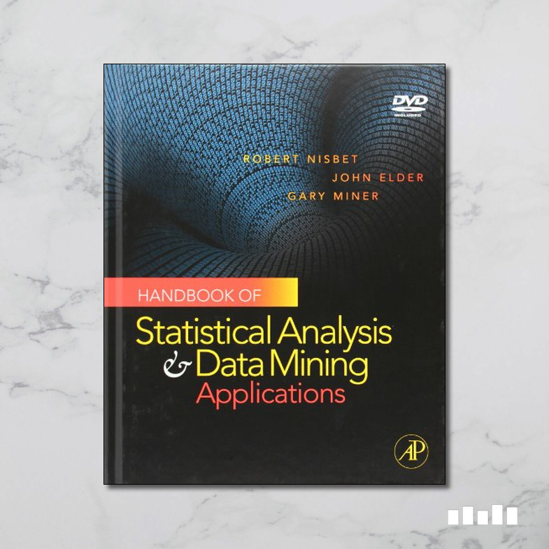 Handbook of Statistical Analysis and Data Mining Applications - Five ... Handbook of Statistical Analysis and Data Mining Applications - Five ...