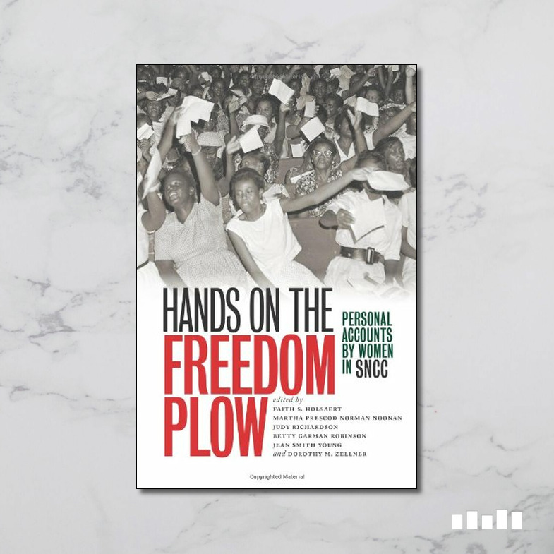Hands on the Freedom of the Plow: Personal Accounts by Women in SNCC ...