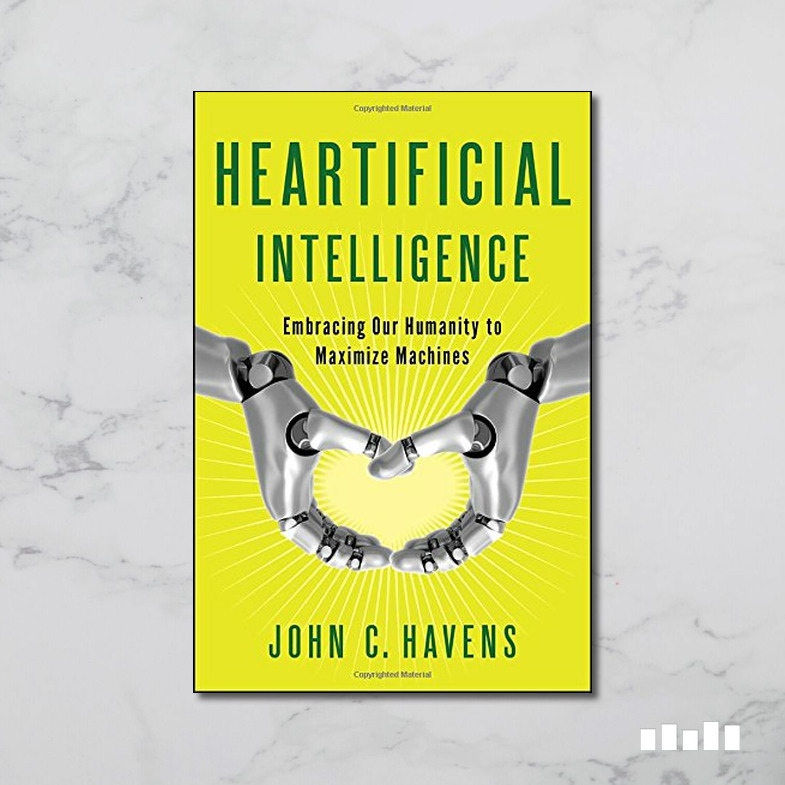 Heartificial Intelligence: Embracing Our Humanity to Maximize Machines ...