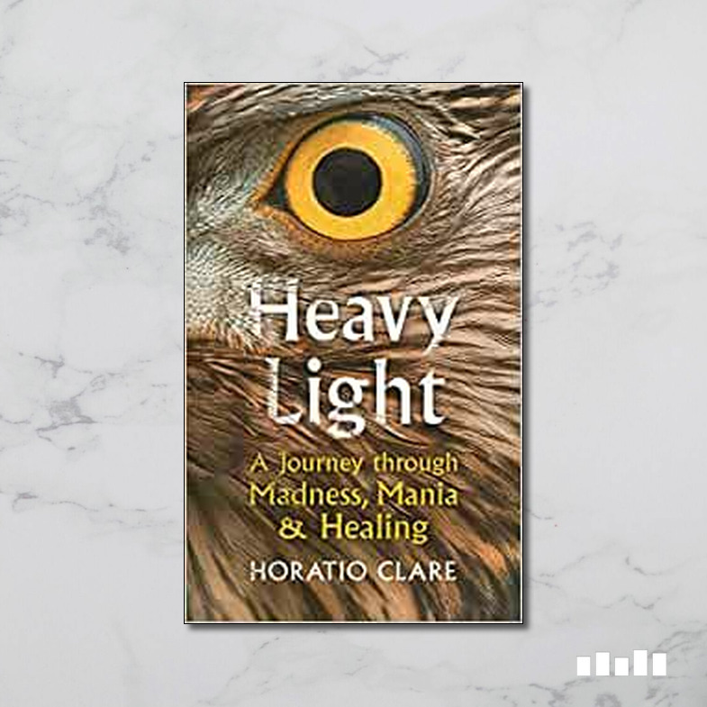 Heavy Light by Horatio Clare - Five Books Expert Reviews