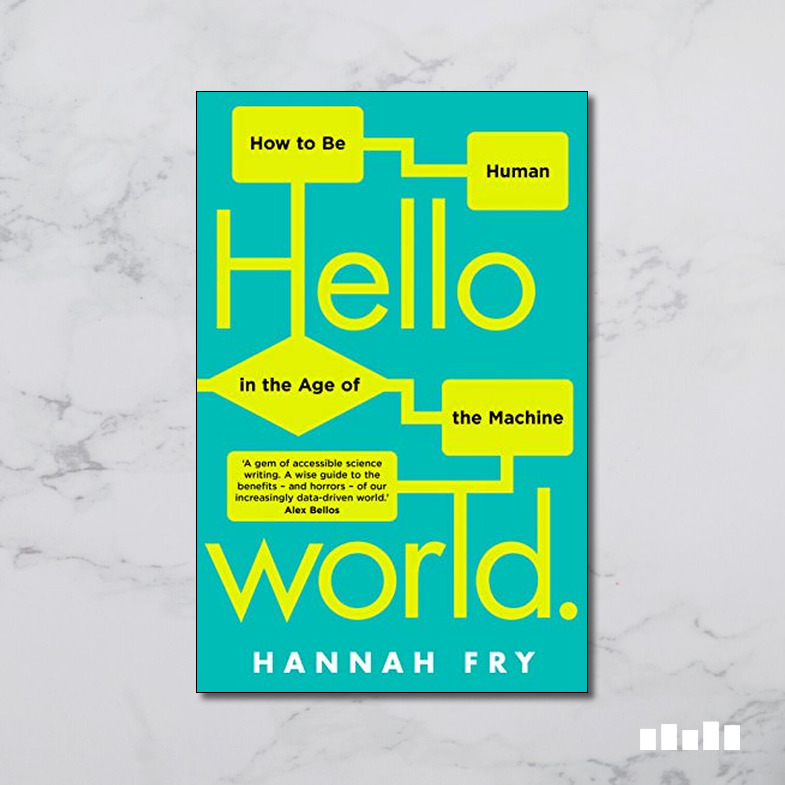 Hello World: How to Be Human in the Age of the Machine - Five Books ...